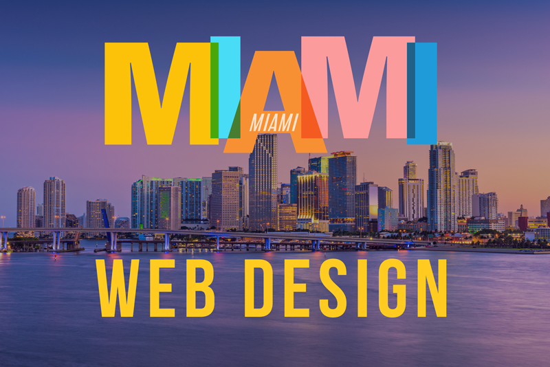 Web Design in Miami: Creating a Presence for Your Business
